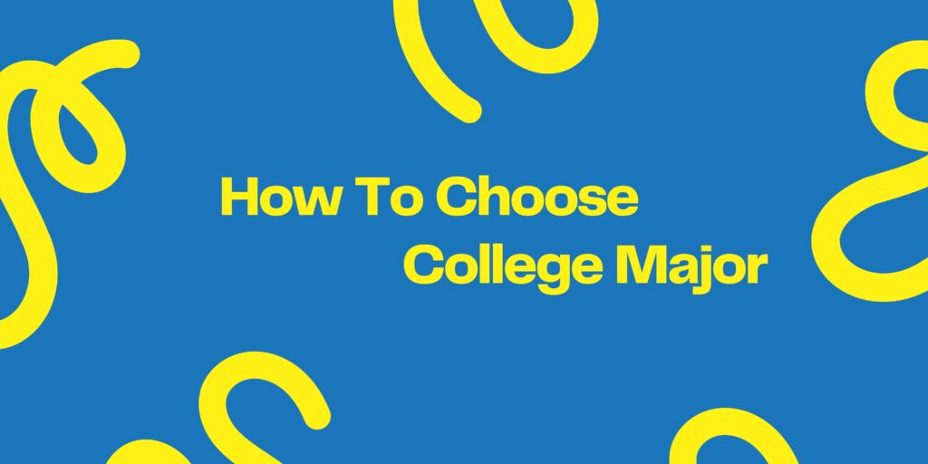 How To Choose Your College Major